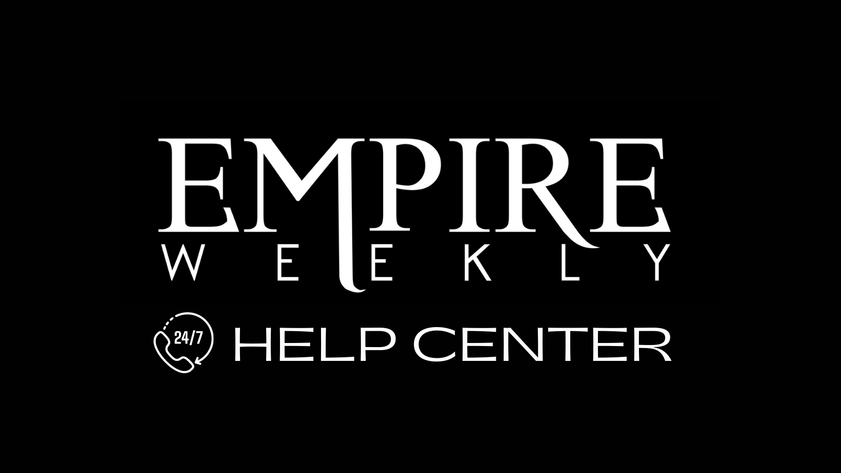 Help Center – Empire Weekly